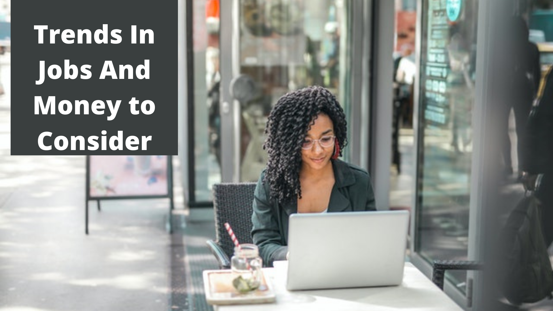 Trends In Jobs and Money To Seriously Consider Right Now - Olutobi